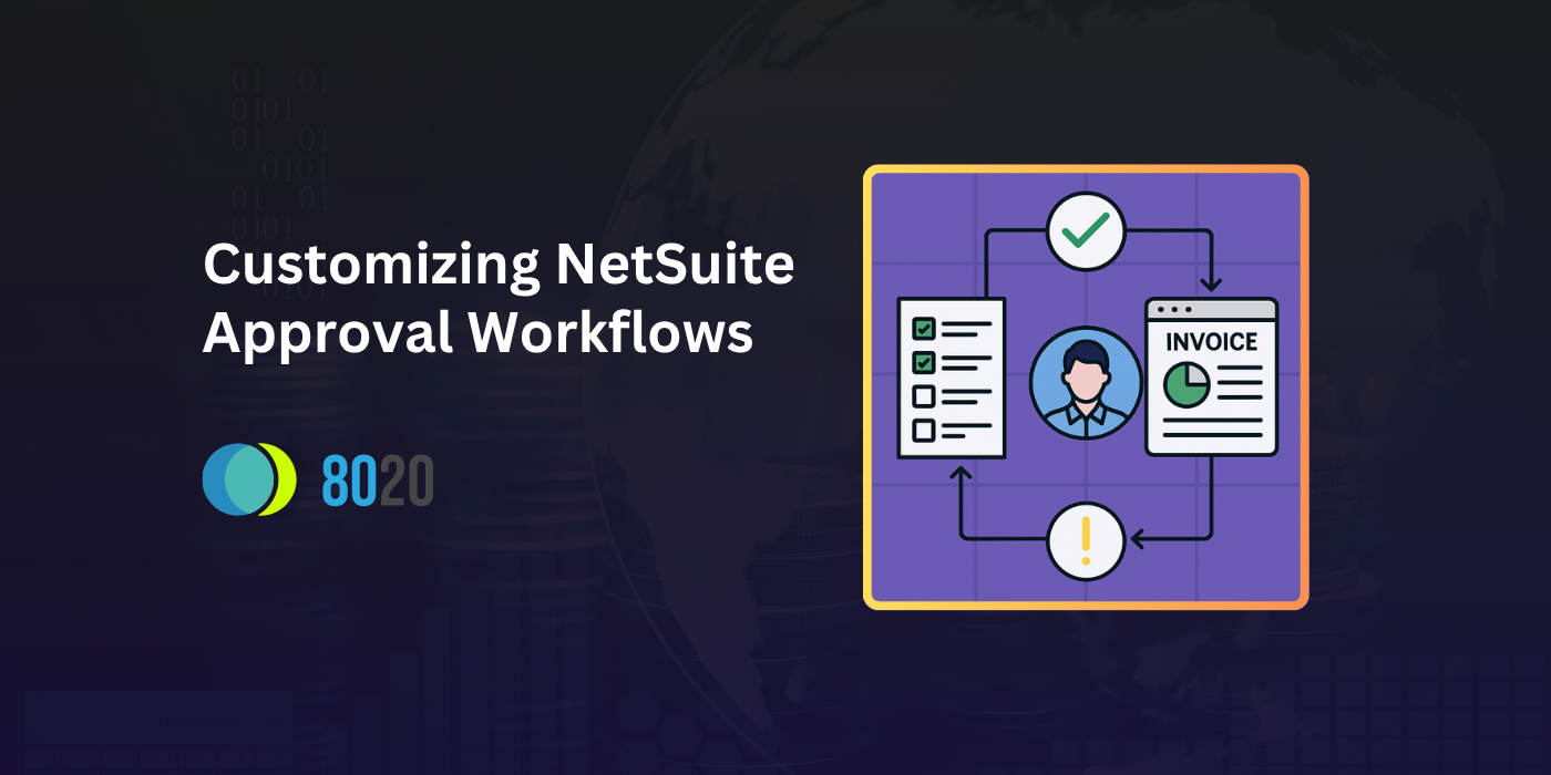 NetSuite Approval Workflows Customizing - 8020 Consulting